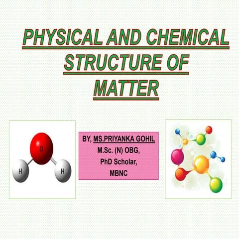 Physical & chemical structure of matter | PPT