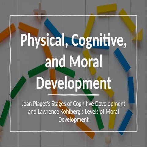 Physical_Cognitive_Moral_Development_Presentation.pptx