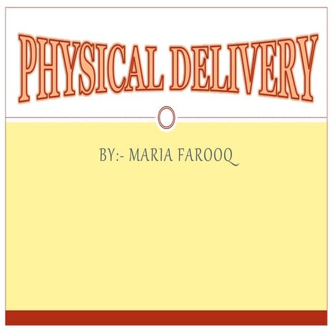 Physical delivery | PPT