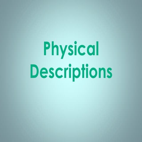 Physical descriptions | PPTX