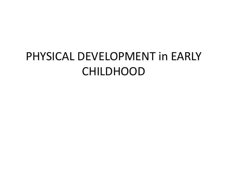 Physical development in early childhood