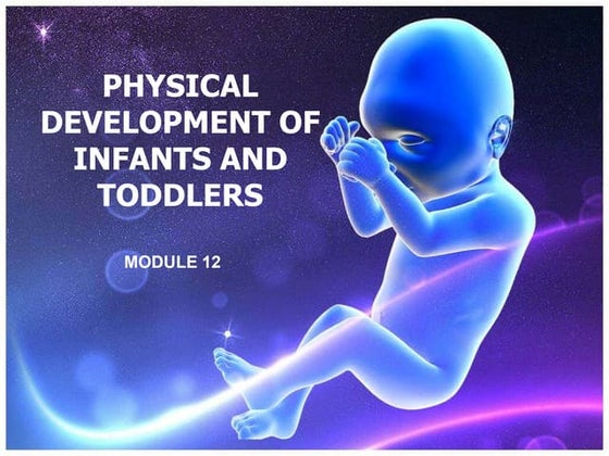 Module 12 INFANCY AND TODDLERHOOD | PPTX | Parenting Babies and Toddlers | Parenting
