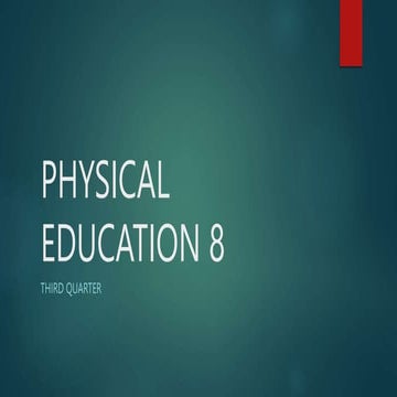 PHYSICAL EDUCATION 8 3RD QUARTER.pptx