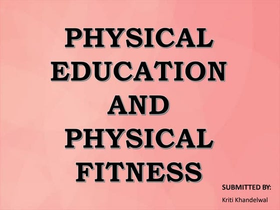 Principles & Foundation of physical education | PPTX | Participant ...