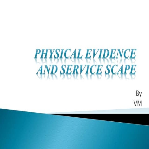 Physical evidence and service scape | PPTX