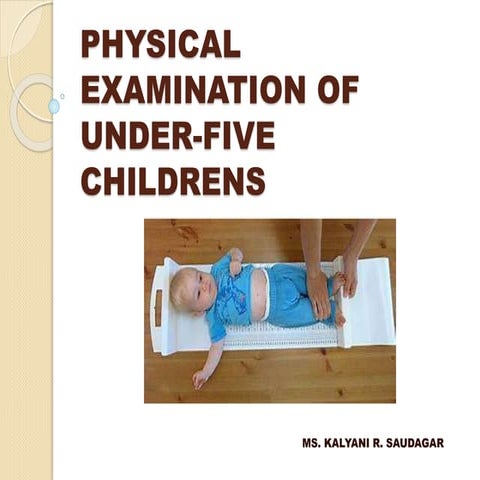 Physical examination of under five childrens | PPTX