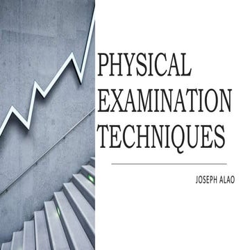 PHYSICAL EXAMINATION TECHNIQUES_010931.pptx