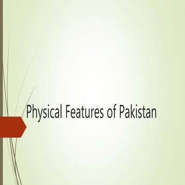Physical features of pakistan | PPTX