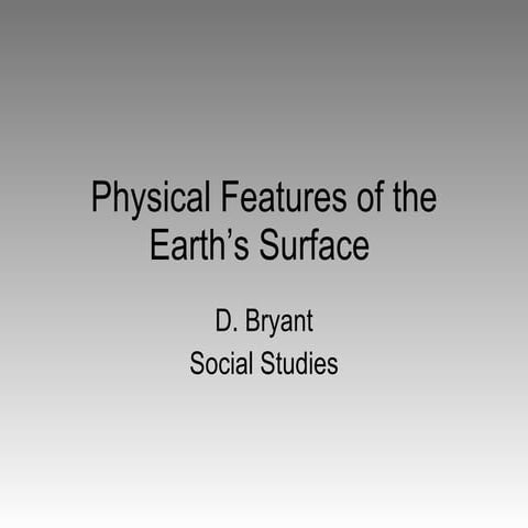 Physical Features Of The Earth’S Surface | PPT