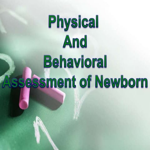 physical & behavioral assessment of nweborn.ppt