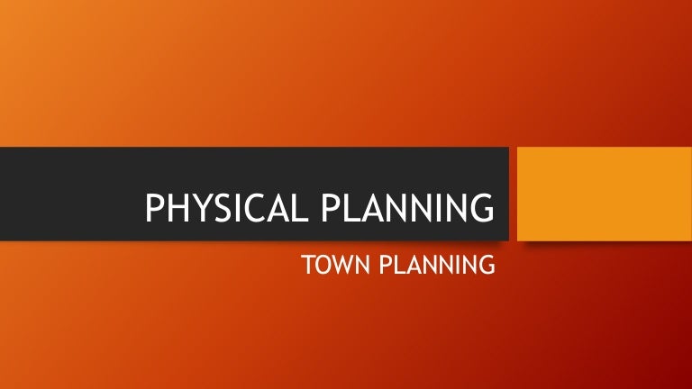Physical planning in town planning