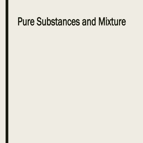 Physical Properties of Pure Substances -mixtures and_solutions - L4.ppt