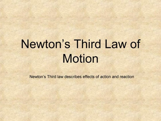 Newton third law of motion ppt | PPTX | Physics | Science