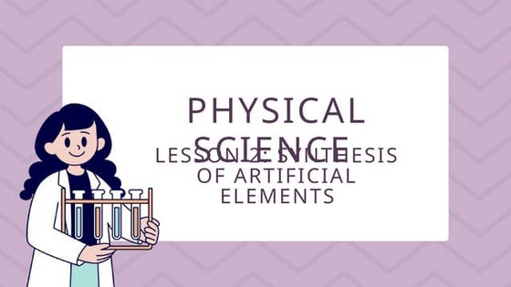 Man-made Element Example ( Physical Science) | PPT