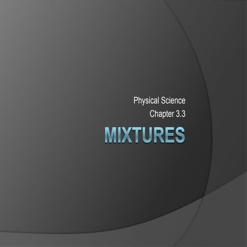 Physical Science 3.3 : Mixtures | PPT