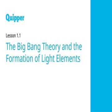 Physical Science SHS 1.1 The Big Bang Theory and the Formation of Light Elements.pptx