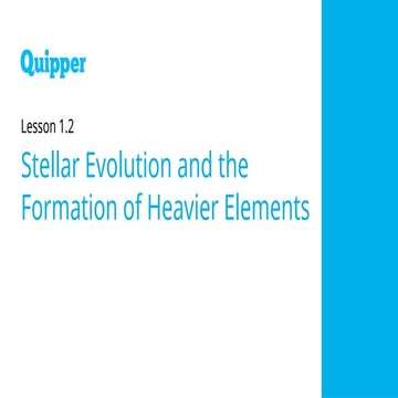 Physical Science SHS 1.2 Stellar Evolution and the Formation of Heavier ...