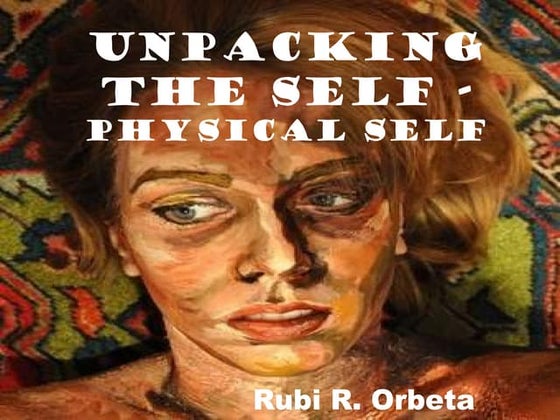 Understanding the Self | Unpacking the Self | The material self | PPT