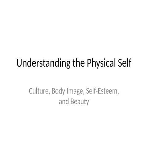 UNDERSTANDIN THE SELF PHYSICAL SELF.pptx