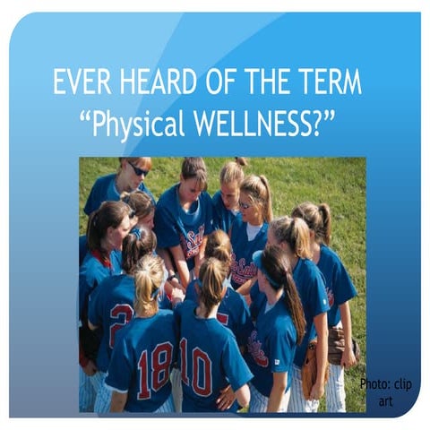 Physical wellness | PPTX | Wellness | Healthy Living