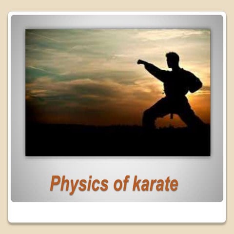 Physics of karate | PPTX