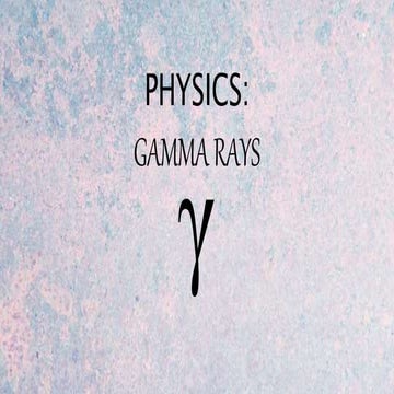 Physics Gamma Ray | PPTX