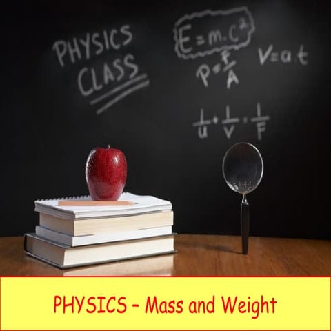 Physics 3 - cambridge igcse Mass and Weight.pptx