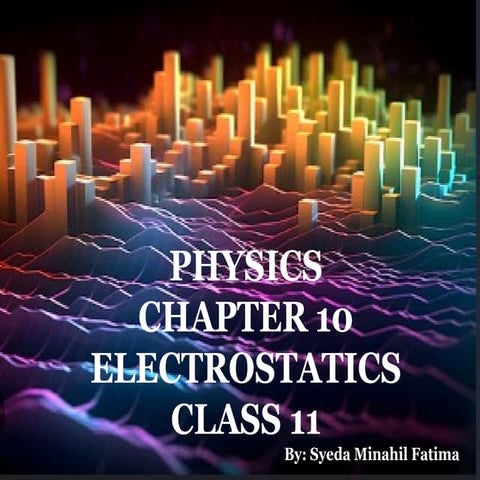 ELECTROSTATICS physics chapter 11. CLASS 11 pptx | PPTX