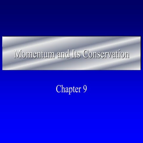 Physics chapter 9: Momentum and Its Conservation | PPTX