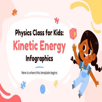 Physics Class for Kids_ Kinetic Energy Infographics by Slidesgo.pptx | Chemistry | Science