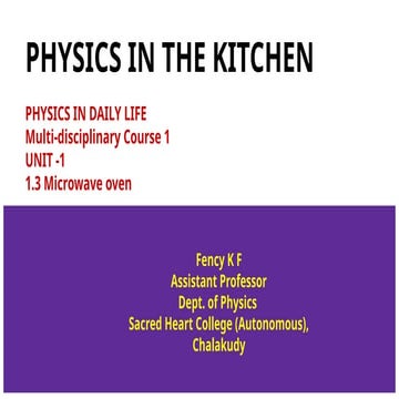 PHYSICS IN THE KITCHEN - unit 1 - microwave oven.pptx