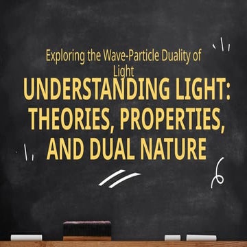 PHYSICS LIGHT THEORY PPT Understanding Light as a Wave and a Particle.pptx