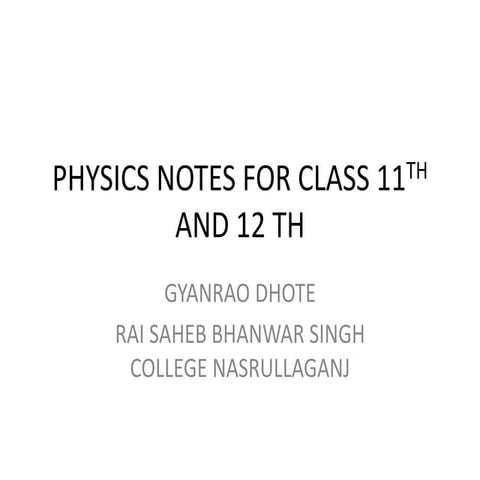 Physics notes for class 11 th and 12 th | PPTX