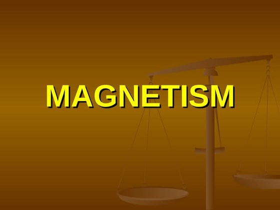 Magnetism | PPTX | Physics | Science
