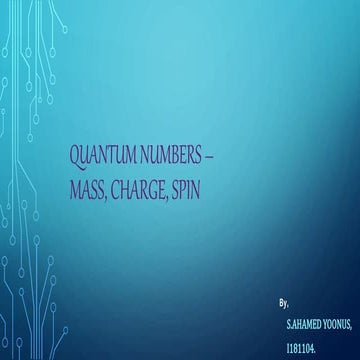 Quantum Numbers - Mass, Charge, Spin | PPT