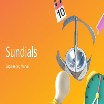 Sundials An Engineering Marvel: Physics | PPTX