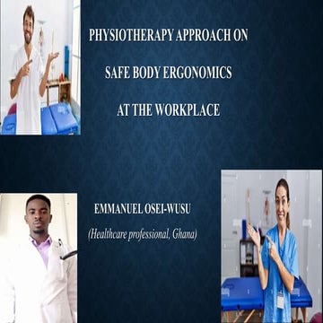 "Physiotherapy approach on Safety body ergonomics at the workplace" | PPT