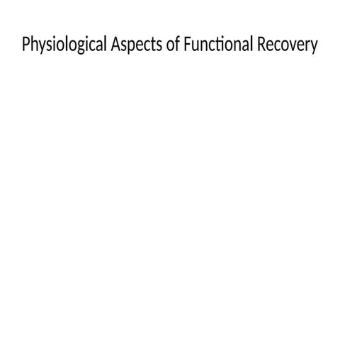 Physiological_Aspects_of_Functional_Recovery_Detailed.pptx