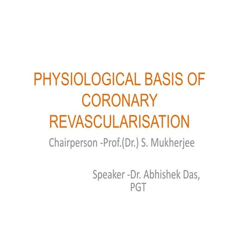 Physiological basis of coronary revascularisation | PPT