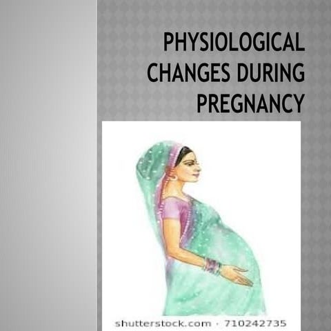 Physiological changes during pregnancy | PPTX