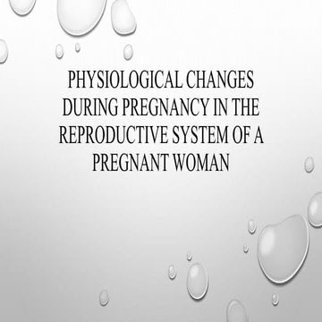 Physiological changes during pregnancy in the reproductive system.pptx