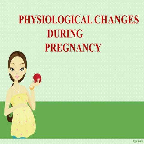 Physiological changes during pregnancy | PPTX