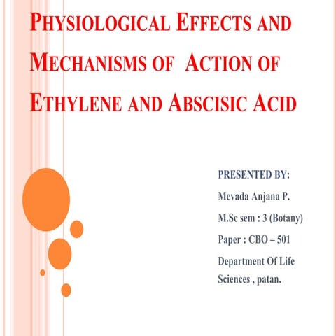 Physiological effects and mechanisms of action of ethylene and abscisic ...