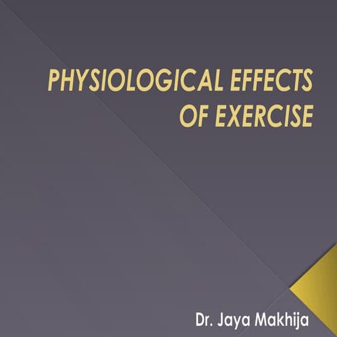 PHYSIOLOGICAL EFFECTS OF EXERCISE.pptx