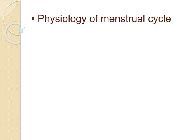 Physiology of menstrual cycle.pptx Physiology of menstrual cycle.pptx