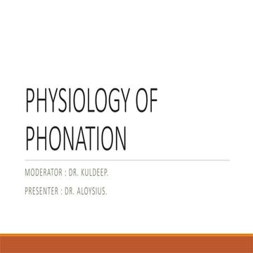 PHYSIOLOGY OF PHONATION PRESENTATION PPT | PPTX