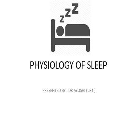 PHYSIOLOGY OF SLEEP / physiology of sleep .pptx