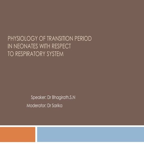 Physiology of transition period in a neonate (Respiratory System) | PPTX