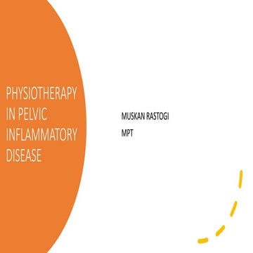 PHYSIOTHERAPY IN PELVIC INFLAMMATORY DISEASE.pptx @Dr.Muskan Rastogi ...