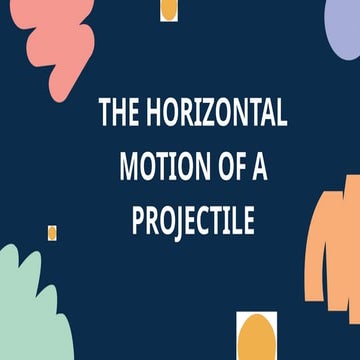 Horizontal and Vertical motion of a projectile | PPTX